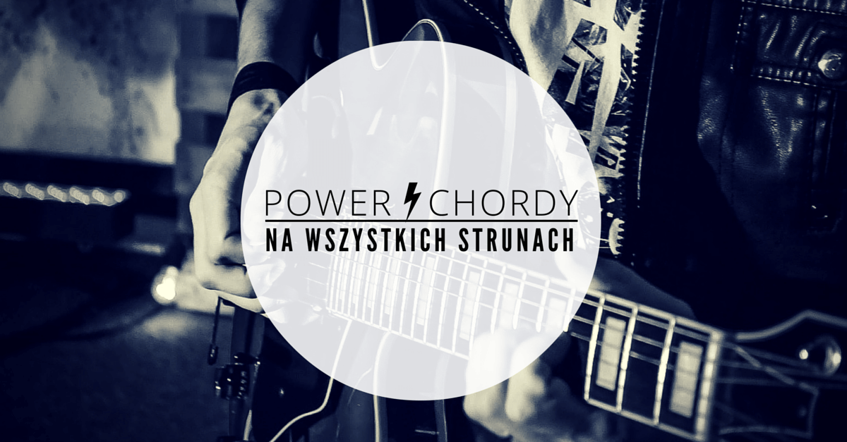 Jak grać power chordy na wszystkich strunach - Kwadrans dla Gitary